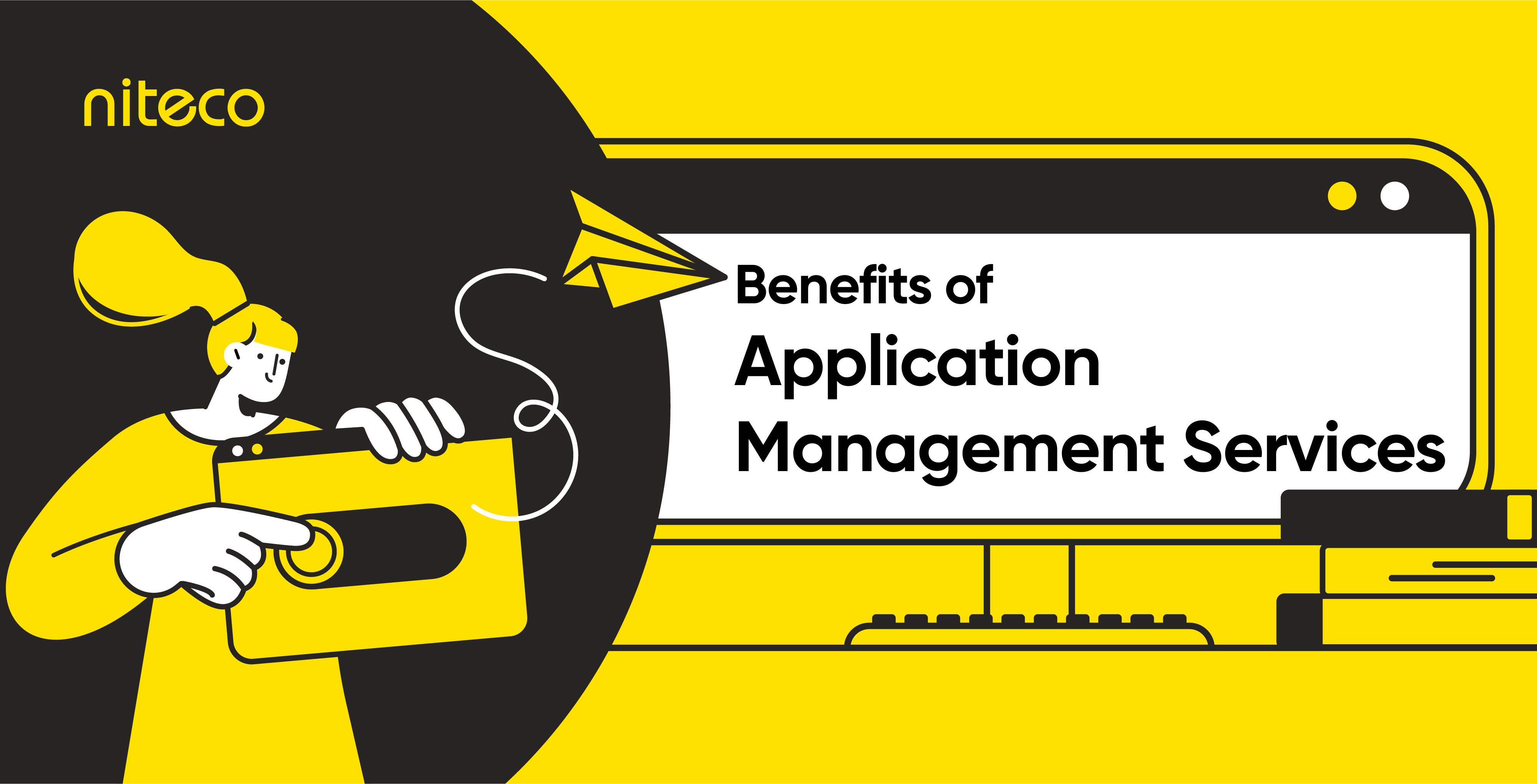 Top 9 benefits of Application Management Service (AMS) for your ...