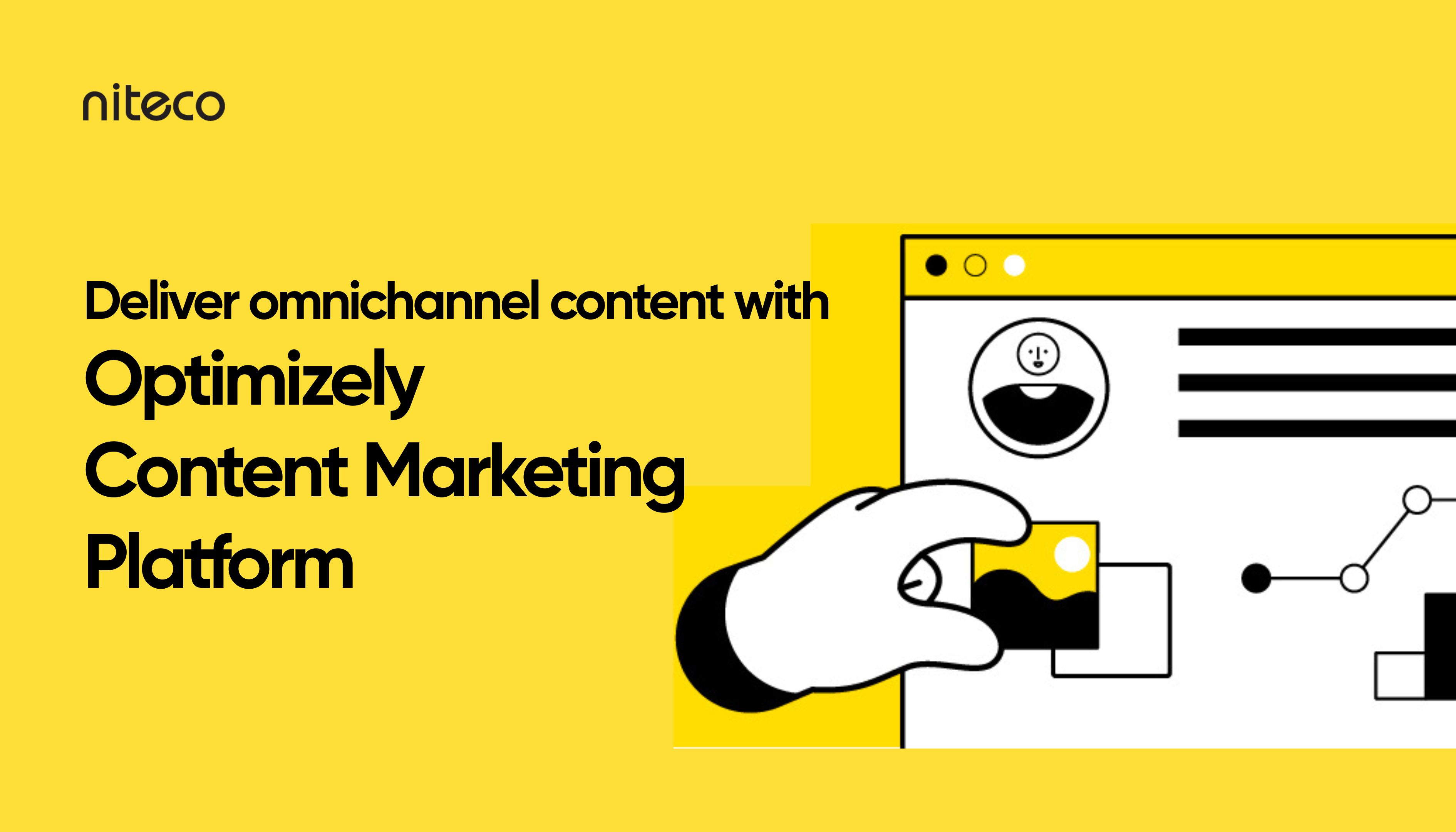 Deliver omnichannel content at scale with Optimizely CMP | Niteco